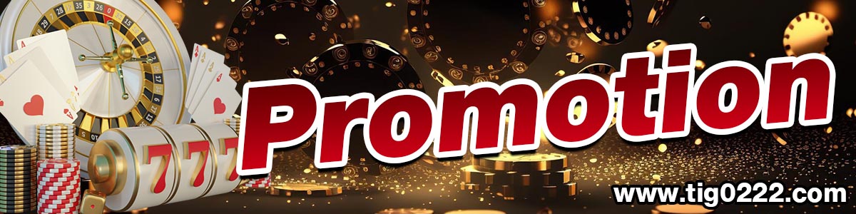 Promotion - tig022 ทีม UFABET แทงบอลออนไลน์ คาสิโนออนไลน์